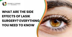 What Are the Side Effects of LASIK Surgery? Everything You Need to Know ...