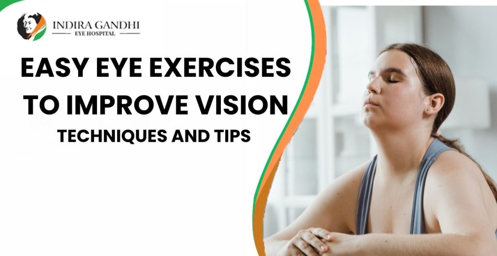 Easy Eye Exercises to Improve Vision: Techniques and Tips - Indira ...