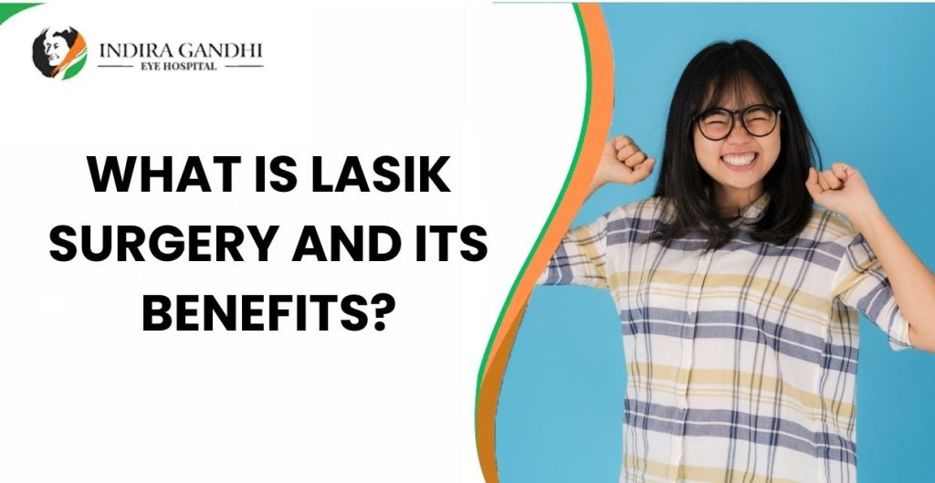 What is LASIK surgery and its benefits? - IGEHRC